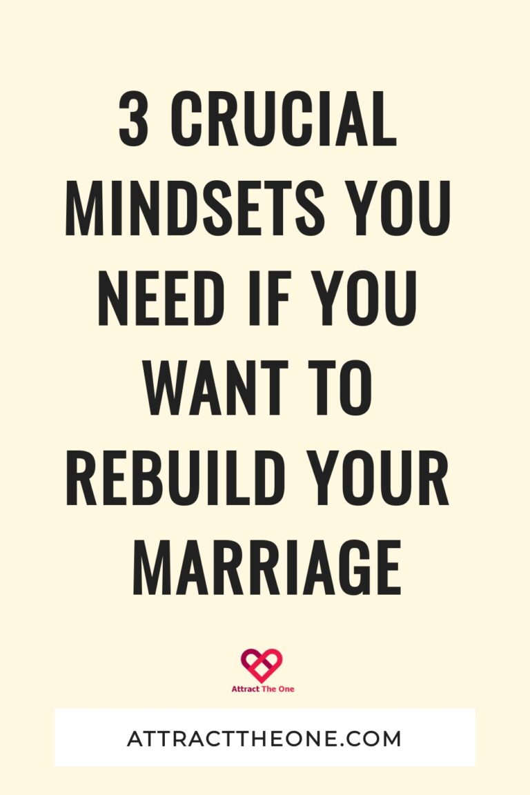 3 Crucial Mindsets You Need If You Want To Rebuild Your Marriage