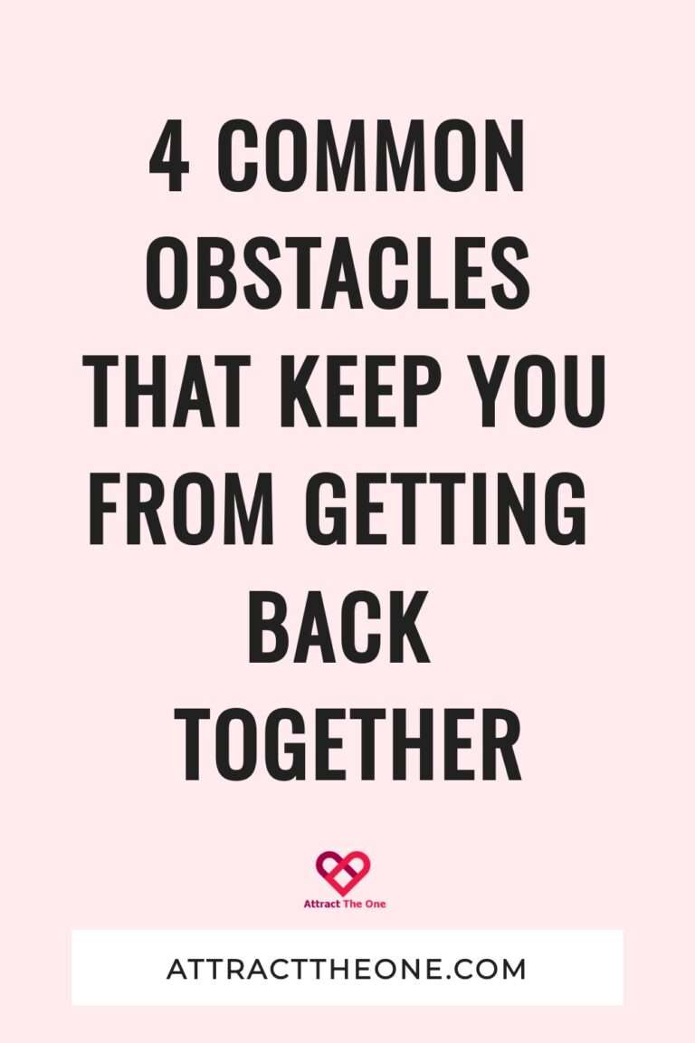 4 Common Obstacles That Keep You From Getting Back Together