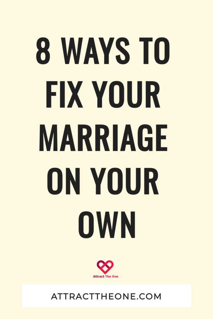 8 Ways To Fix Your Marriage On Your Own