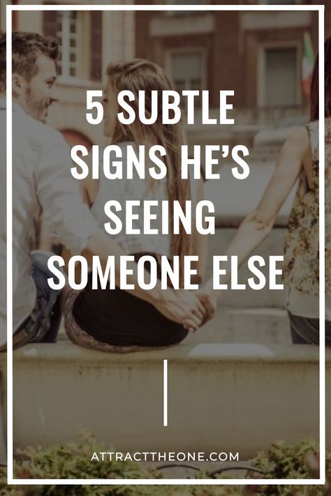 5 Subtle Signs He's Seeing Someone Else