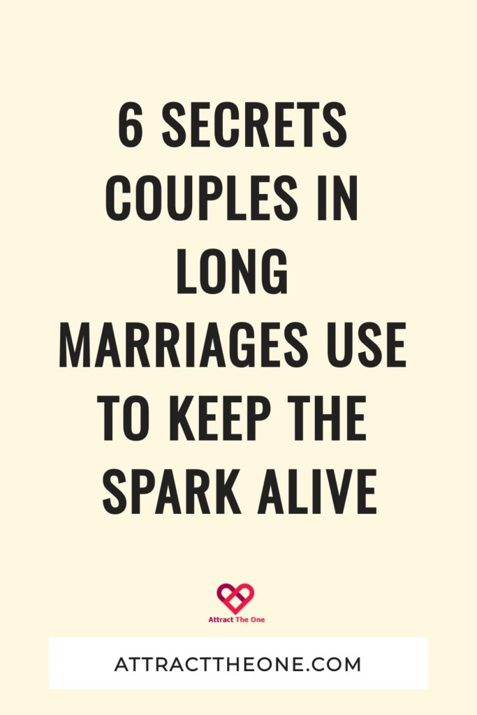 6 Secrets Couples In Long Marriages Use To Keep The Spark Alive