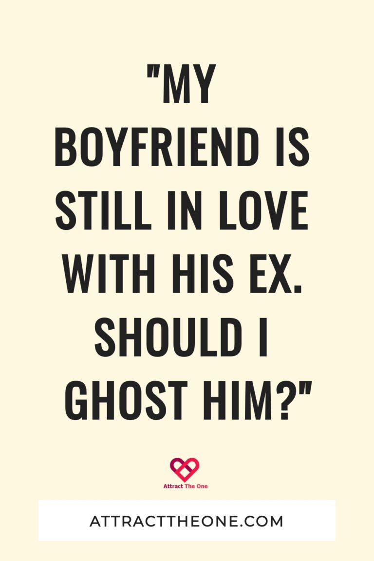 "My Boyfriend Is Still In Love With His Ex. Should I Ghost Him?