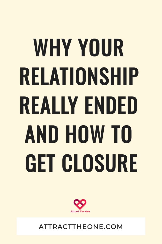 Why Your Relationship REALLY Ended And How To Get Closure