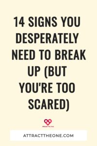 14 Signs You Desperately Need To Break Up (But You're Too Scared)