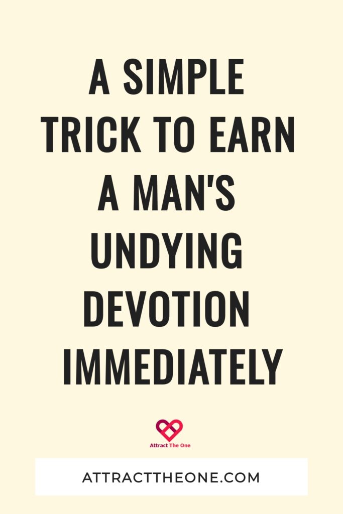 A Simple Trick To Earn A Man's Undying Devotion IMMEDIATELY