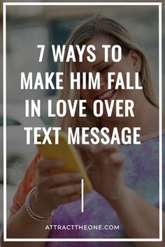 7 Ways To Make Him Fall In Love Over Text Message