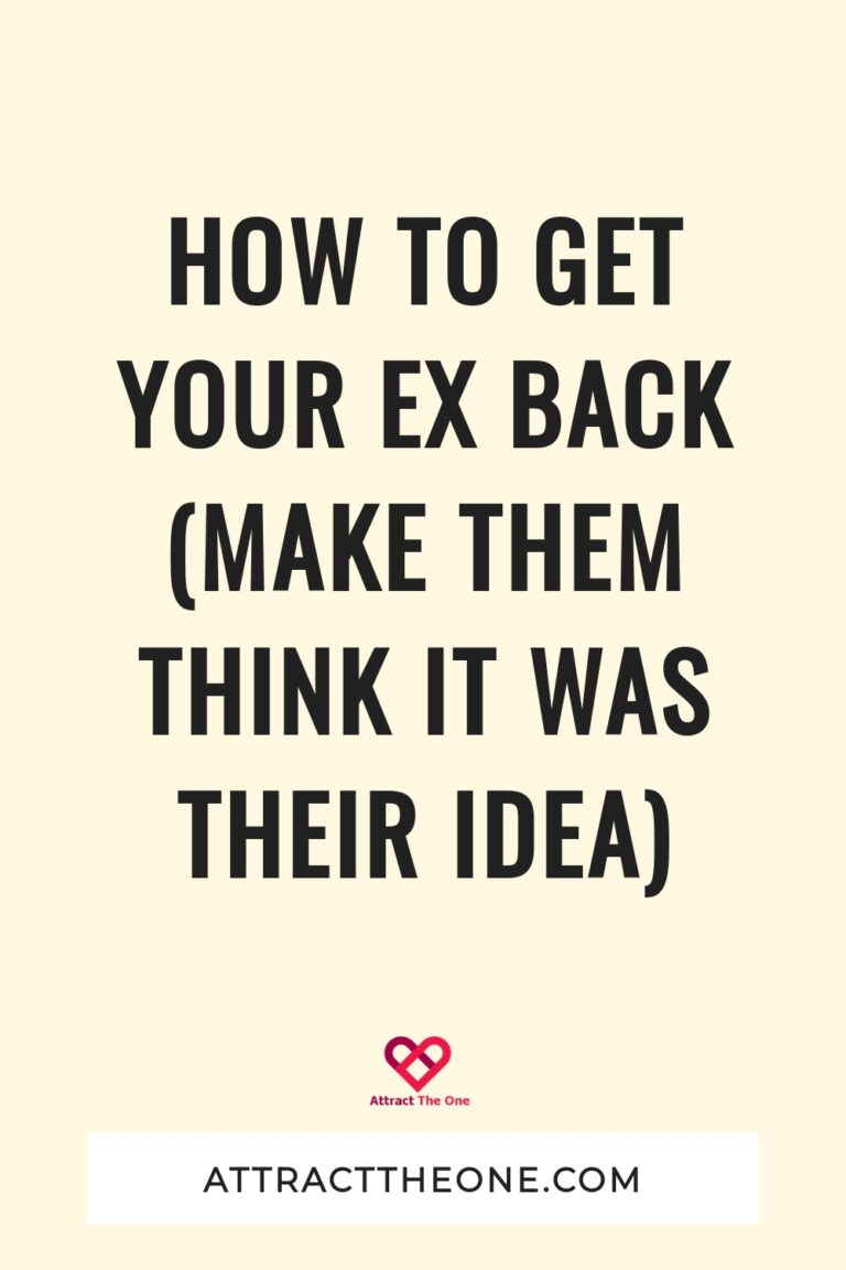 How To Get Your Ex Back (Make Them Think It Was Their Idea)